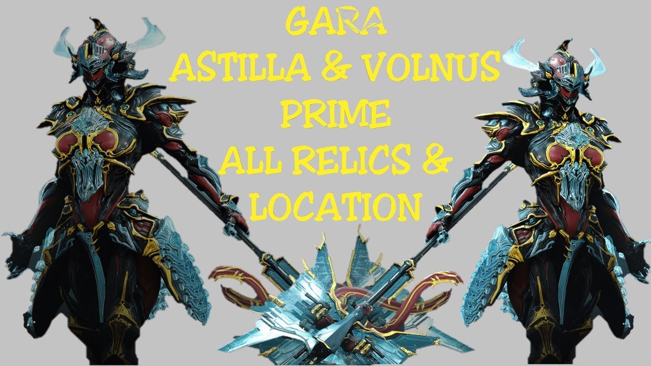 Gara Prime/Volnus Prime/Astilla Prime - All Relics - Warframe 2021 ...