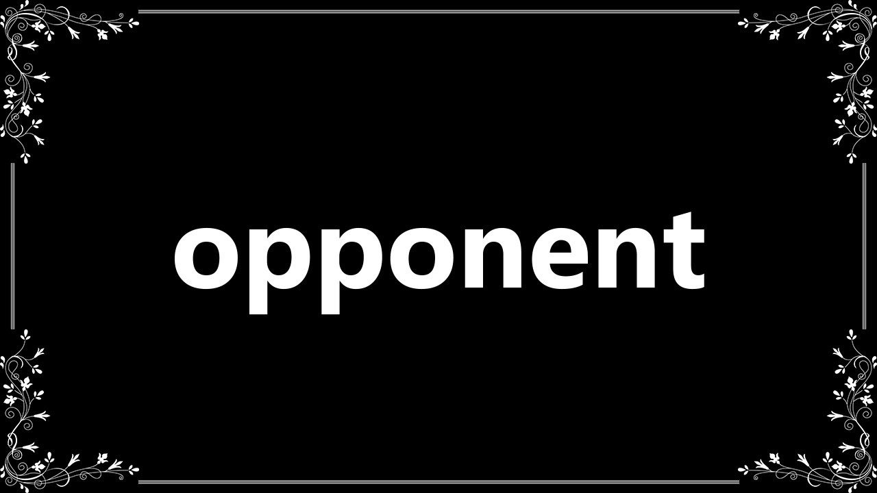 Opponent - Definition and How To Pronounce - YouTube
