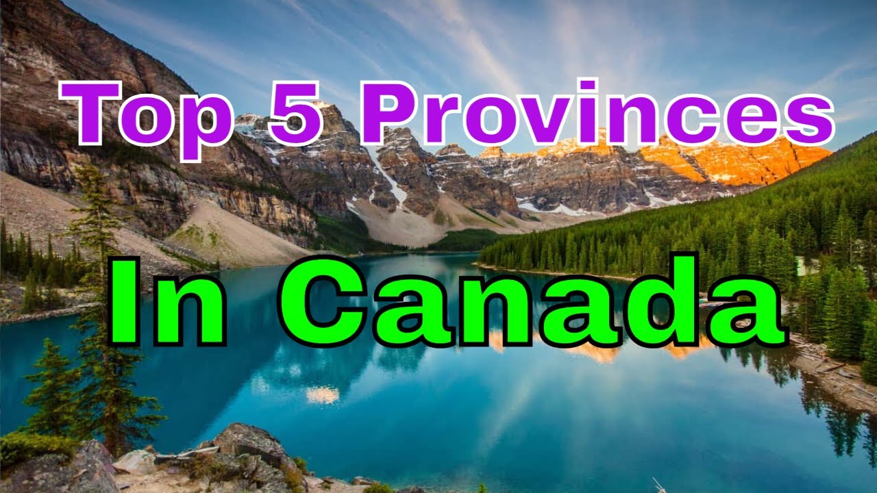 Top 5 Provinces To Live In Canada - YouTube