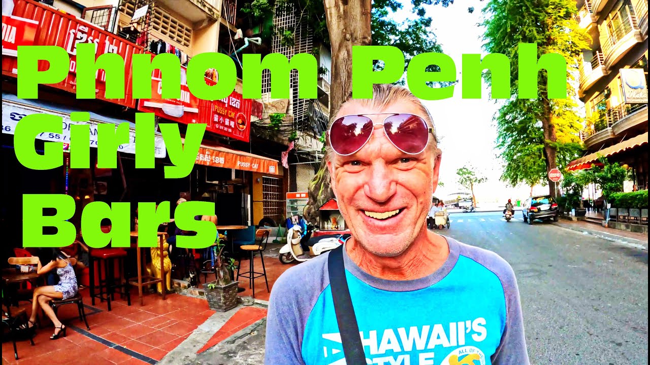 Phnom Penh Girly Bar Streets and The Night Market - YouTube