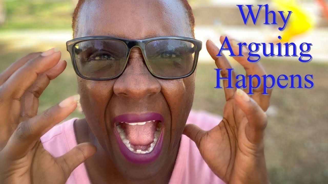 Why Do Arguments Occur YouTube Why Do Arguments Occur YouTube