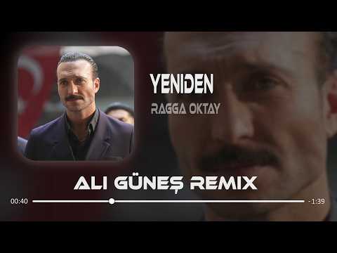Ragga Oktay - Yeniden ( Ali Güneş Remix ) Eşref Rüya - Kadir Baba Dans Müziği.