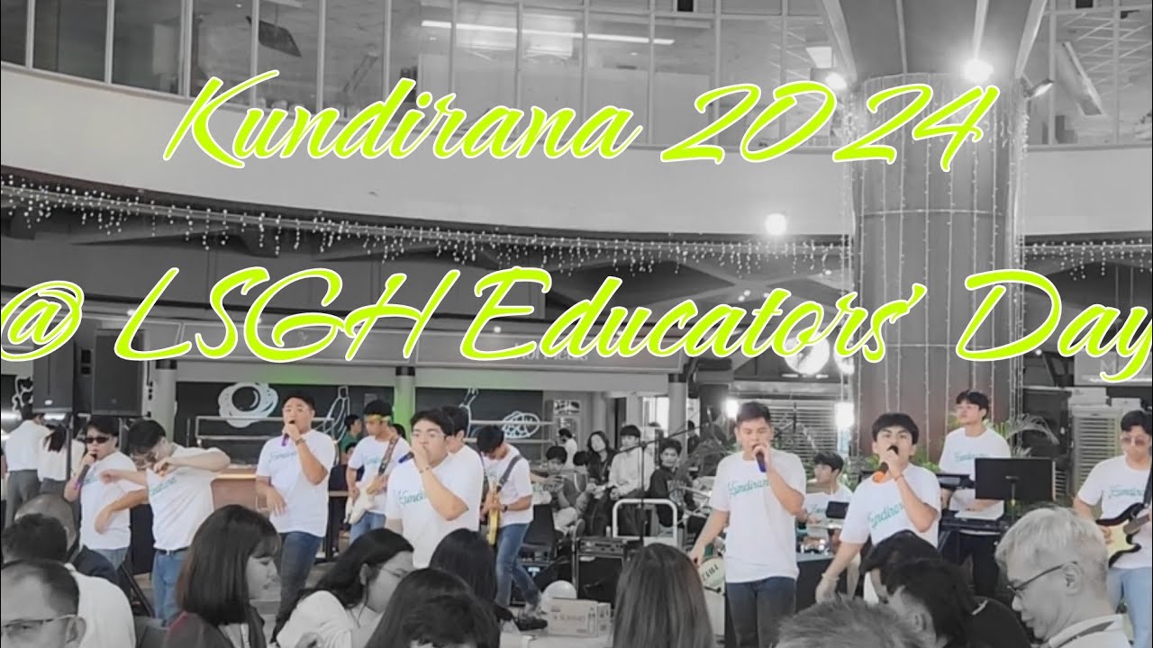 Kundirana 2024 @ LSGH Educators' Day - YouTube