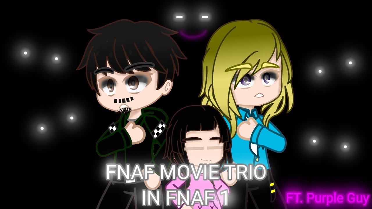 FNAF MOVIE TRIO GOES TO FNAF 1/[FIVE NIGHTS AT FREDDY'S]/(TECHVERSE)/FT ...
