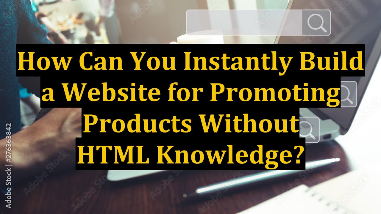 How Can You Instantly Build a Website for Promoting Products Without ...