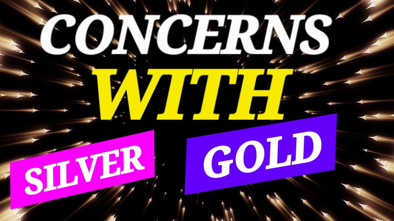 🚨🚨SILVER AND GOLD FEAR Concerns - YouTube
