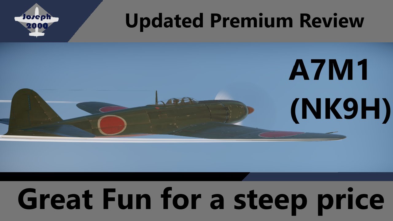 War Thunder: Updated Premium Review. A7M1 (NK9H). Great fun with Great ...