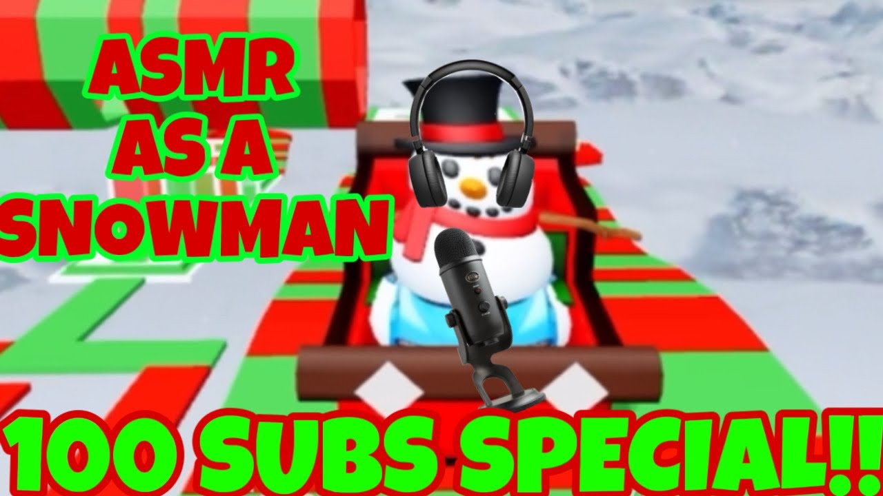 ASMR AS A SNOWMAN! (100 SUBS SPECIAL!) - YouTube