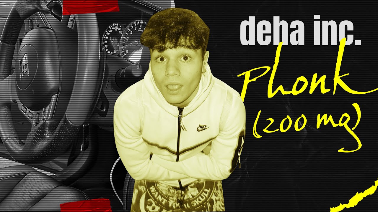 DEHA INC. - PHONK (200 mg) - (Official Audio) - YouTube