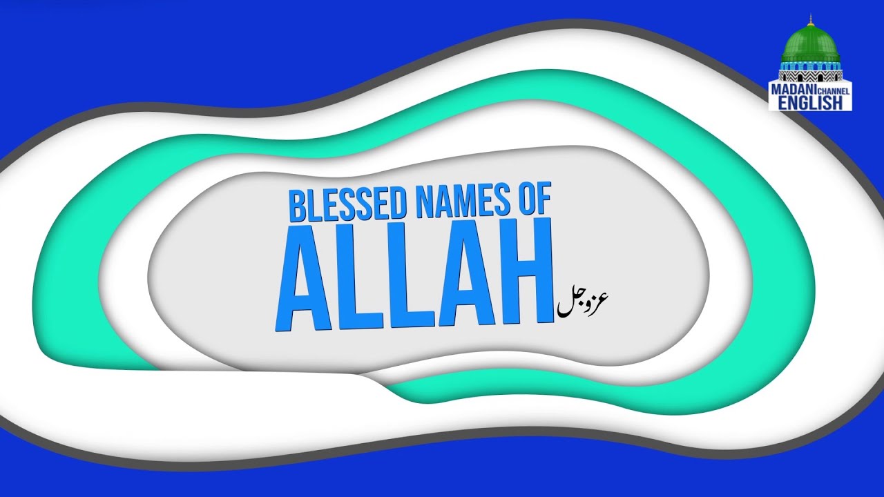 Blessed Names Of Allah Ep#16 | Topic: Blessed Name "Al-Fattah" | Madani ...