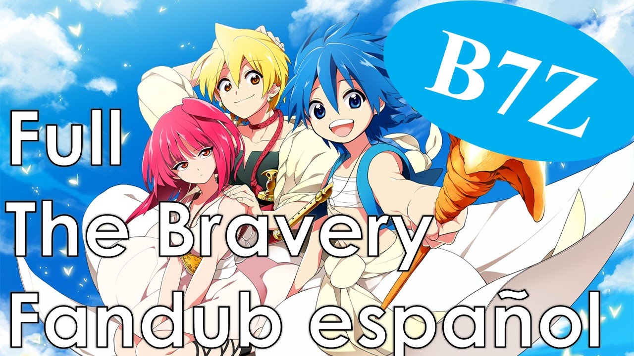 Magi ending 2 - The Bravery - fandub español - FULL - YouTube