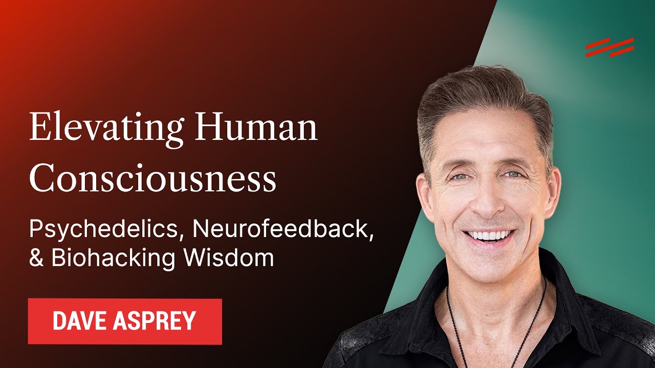 Elevating Human Consciousness: Psychedelics, Neurofeedback ...