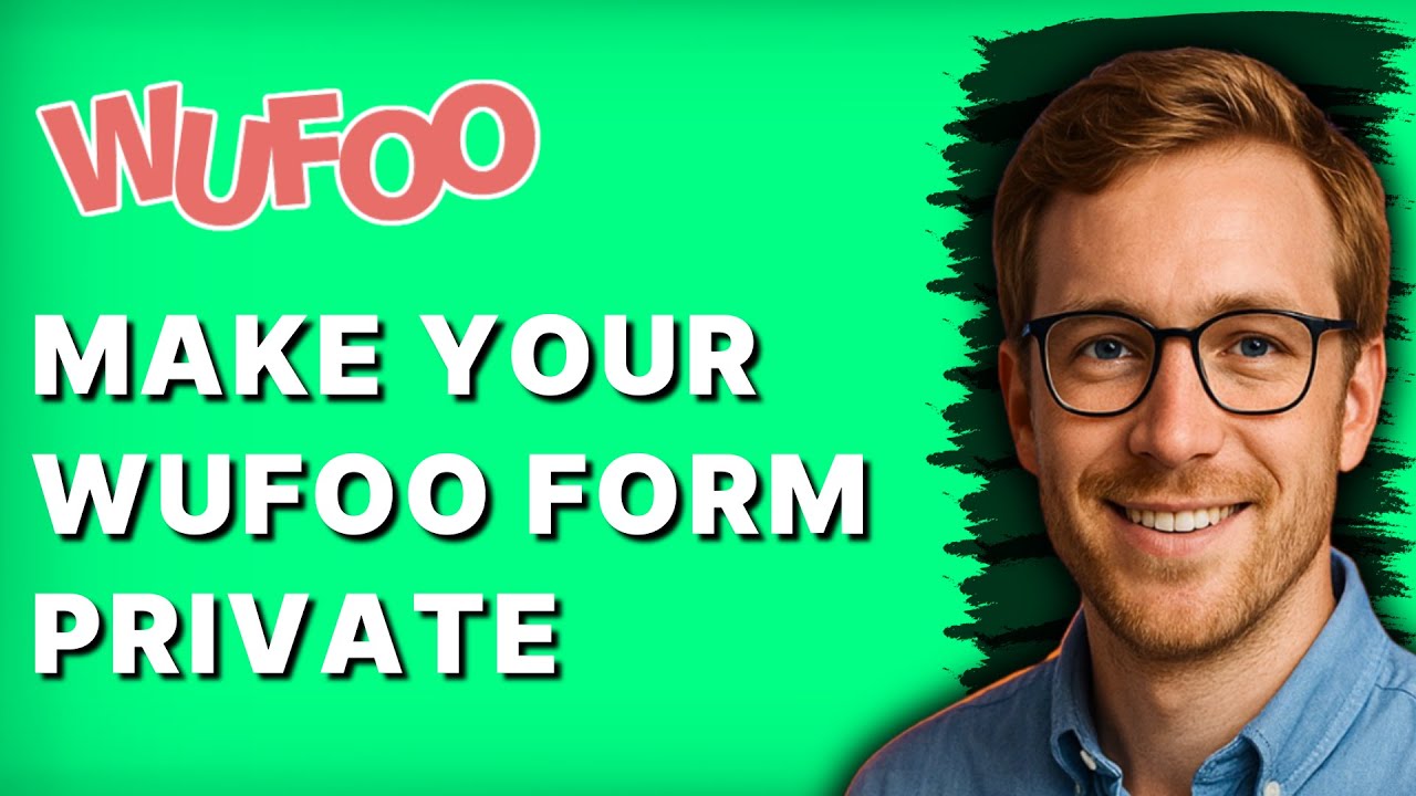 How to Make your Wufoo Form Private [2026 Full Guide] - YouTube