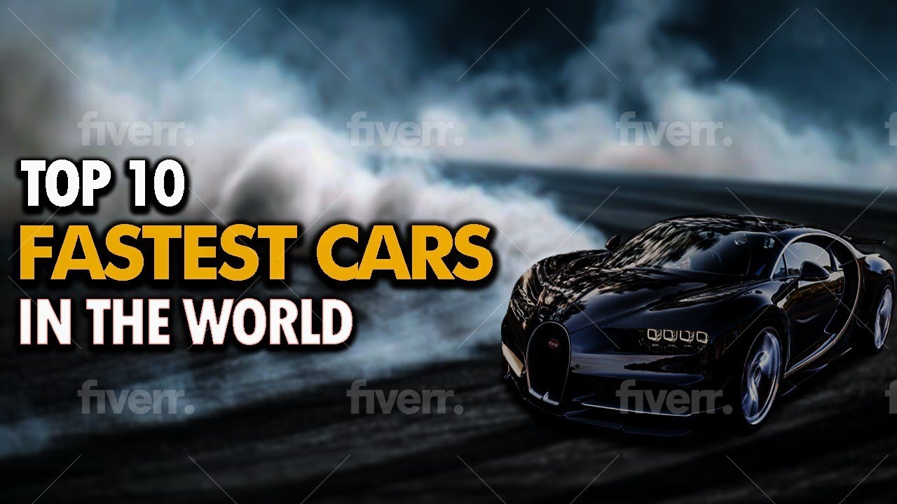 Top 10 Fastest Cars In The World - YouTube
