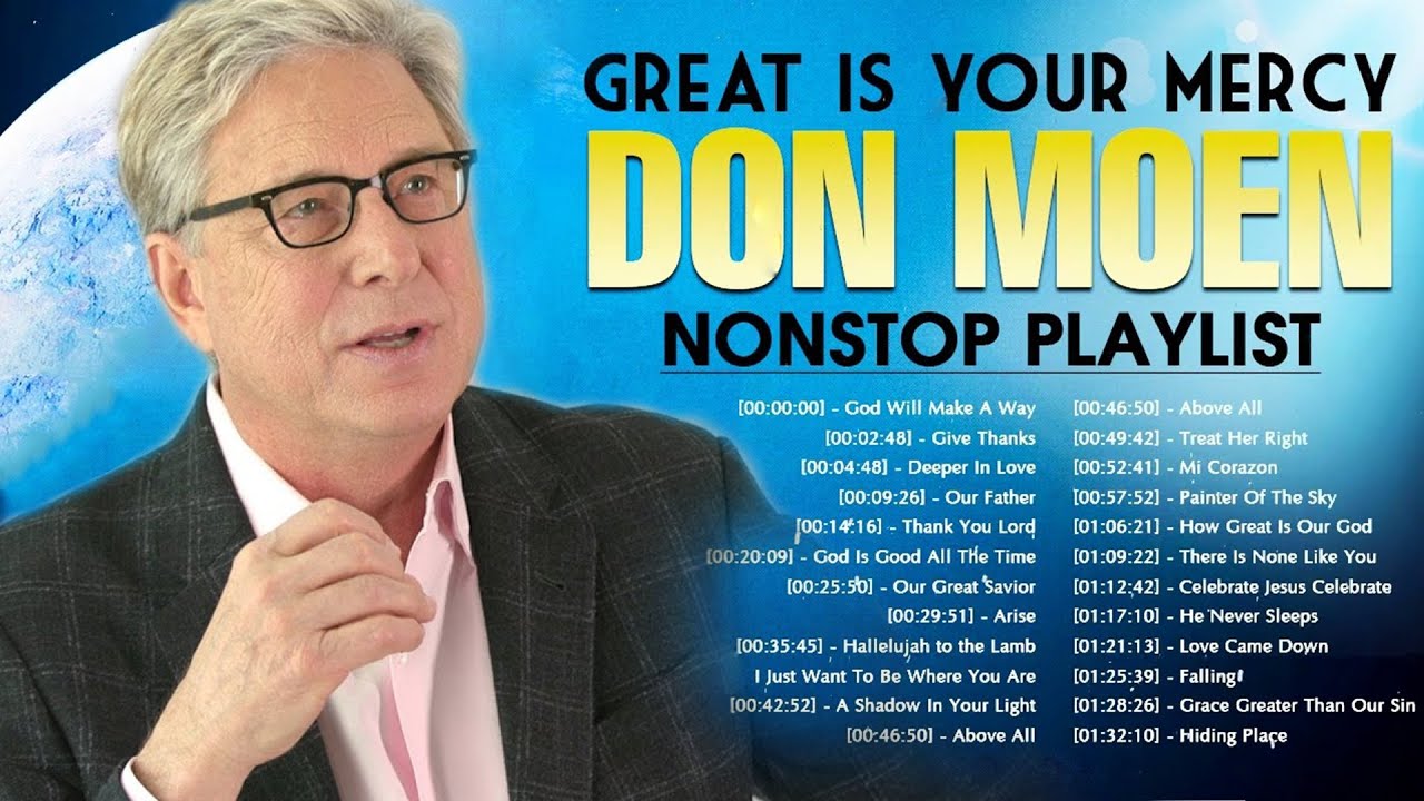 Awesome DON MOEN Praise And Worship Songs 2022 Playlist Don Moen ...