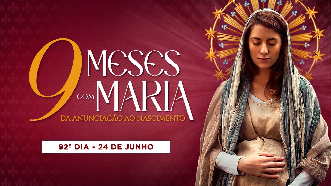 92º DIA - NOVE MESES COM MARIA 2023 - NOVENA DA ANUNCIAÇÃO AO ...