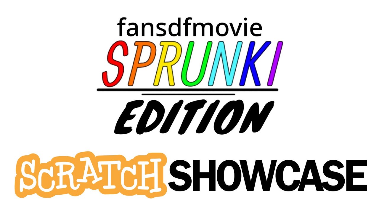 fansdfmovie Sprunki Edition | Scratch Showcase - YouTube