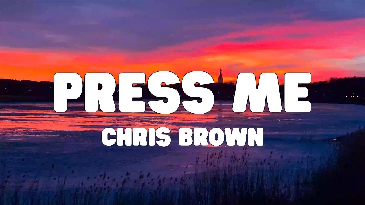 Press Me (Lyrics) - Chris Brown - YouTube