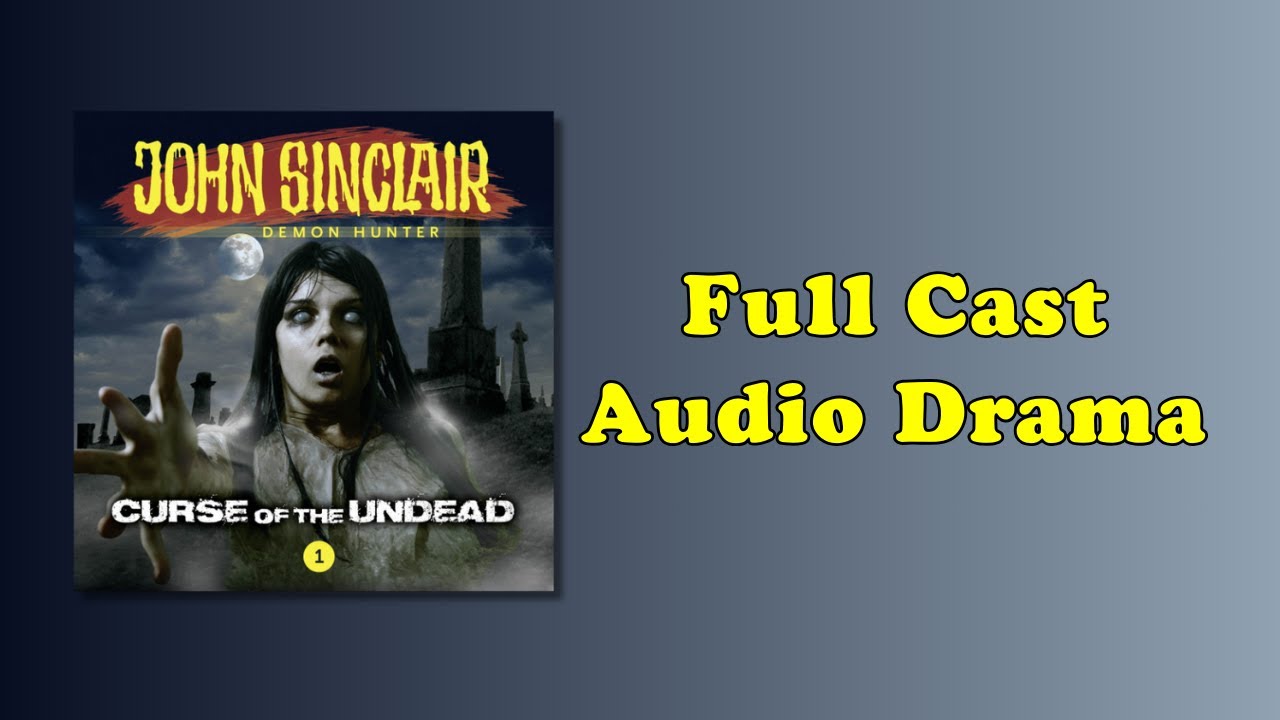 01: Curse of the Undead - John Sinclair Demon Hunter - Full Cast Audio ...