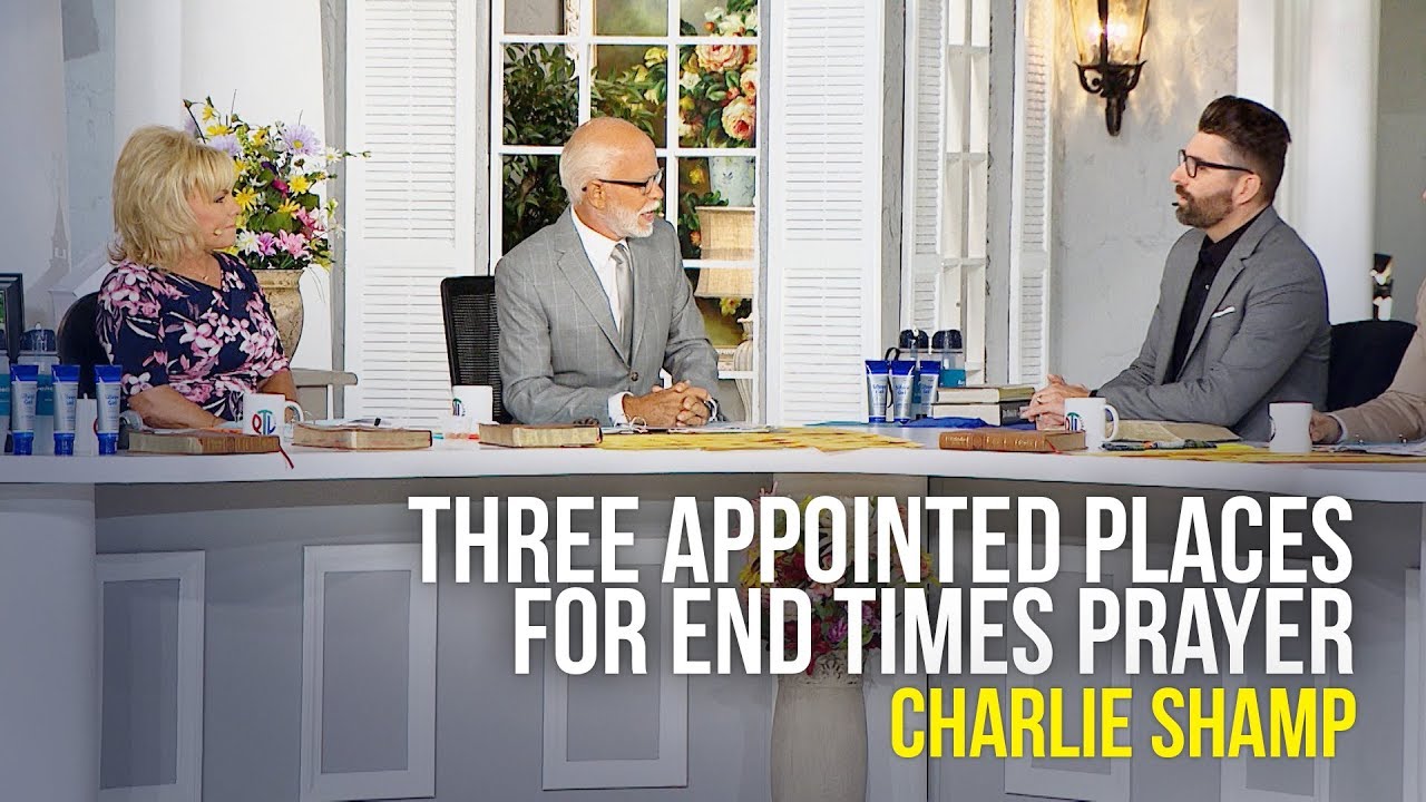 3 Appointed Places Of Prayer For End Time Revival - Prophet Charlie ...