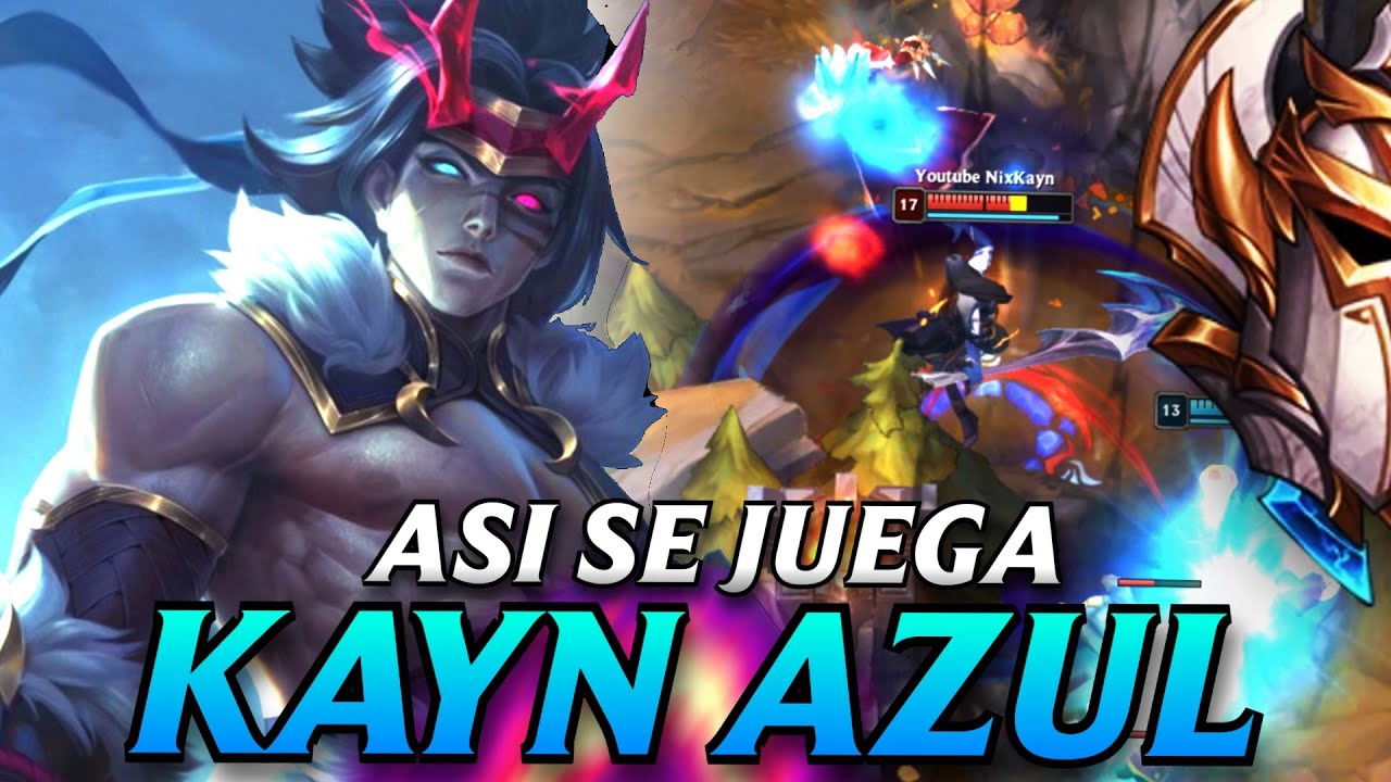 TE EXPLICO COMO JUGAR CON KAYN AZUL - RUNAS, BUILDS, CONSEJOS │NixKayn ...