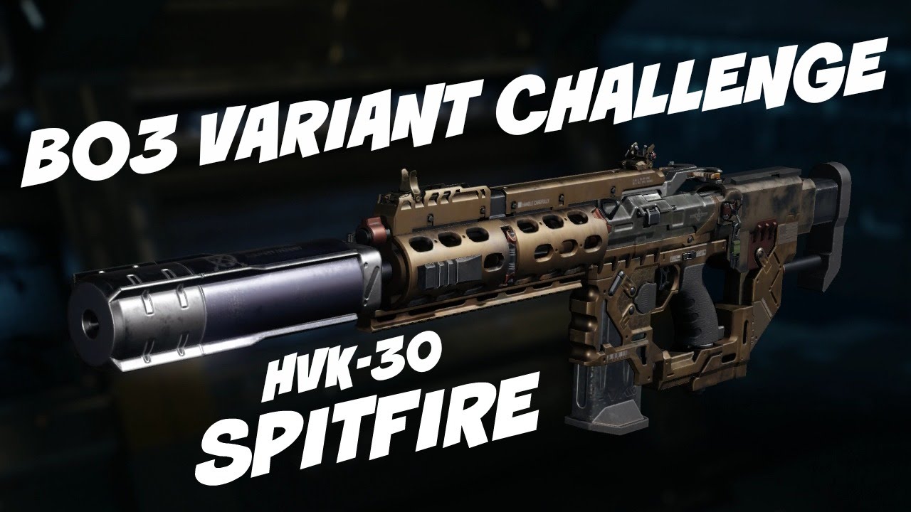 HVK-30 Spitfire BO3 Attachment Variant Challenge + Challenge Rules ...