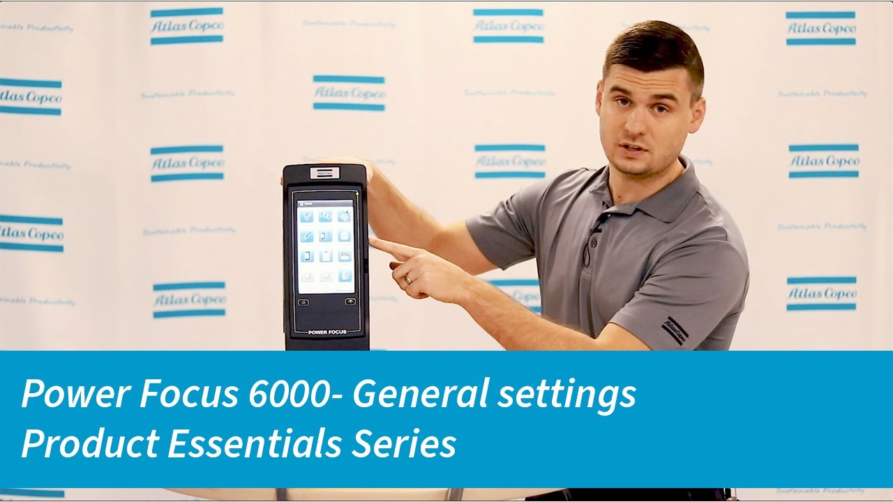 Power Focus 6000 Product Essentials Series: General settings | Atlas ...