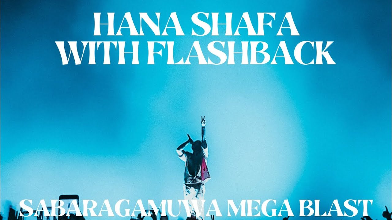 MAL ONCHILLA -HANA SHAFA WITH FLASHBACK | SABARAGAMUWA MEGA BLAST ...