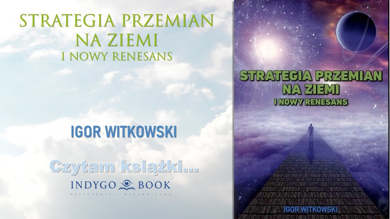 Odc. 115 - IGOR WITKOWSKI - Strategia przemian na Ziemi i nowy renesans ...