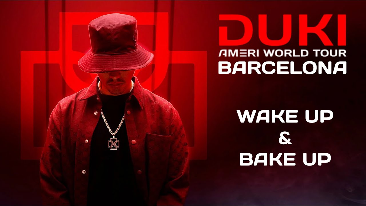 DUKI AMERI WORLD TOUR | BARCELONA | WAKE UP & BAKE UP - YouTube