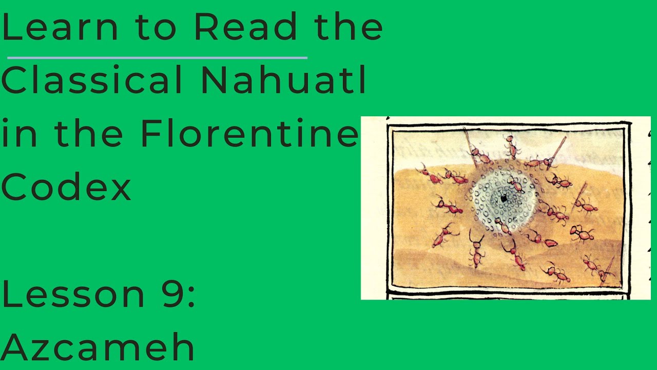 Learn to Read the Classical Nahuatl in the Florentine Codex, Lesson 8 ...