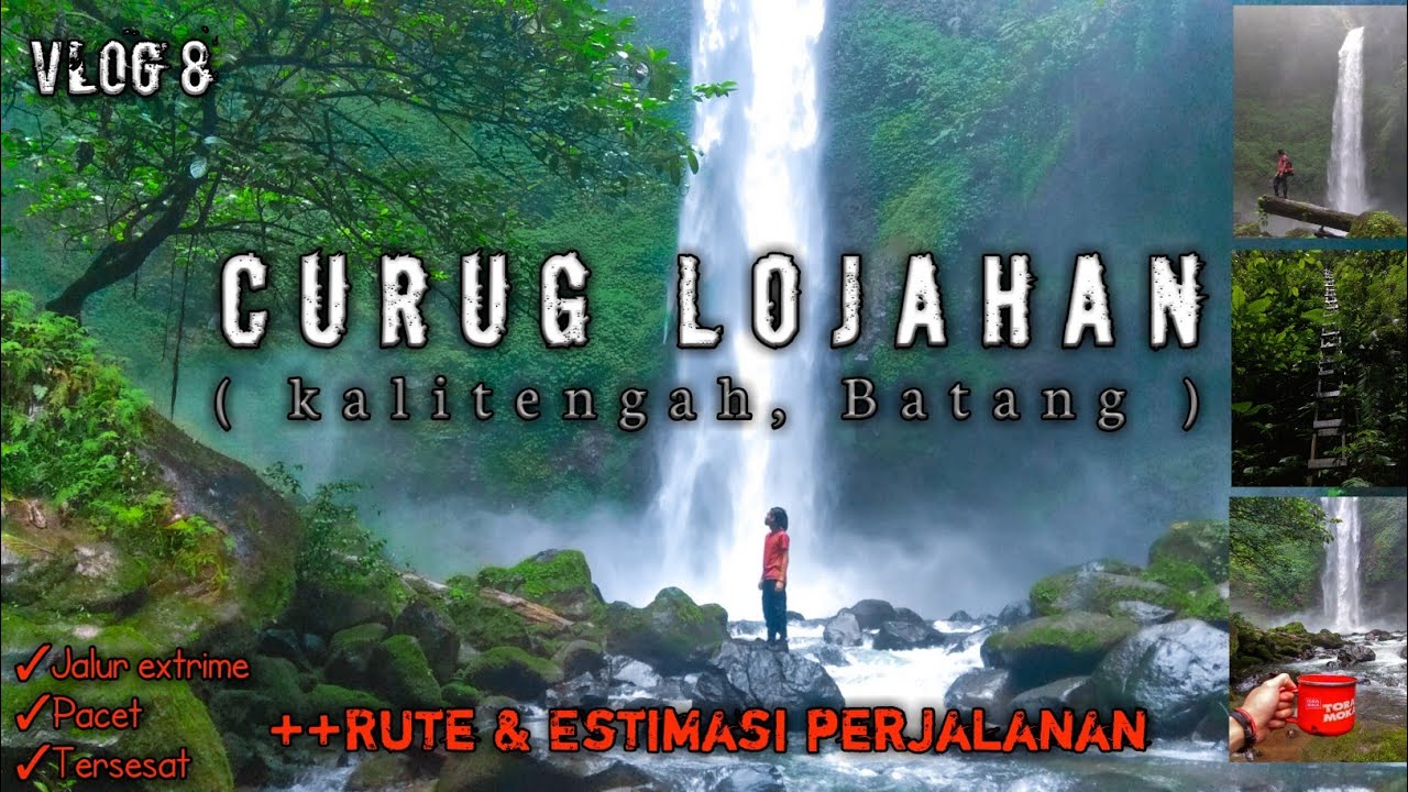 CURUG LOJAHAN vlog 8 (kalitengah, Batang) +rute, +estimasi perjalanan ...