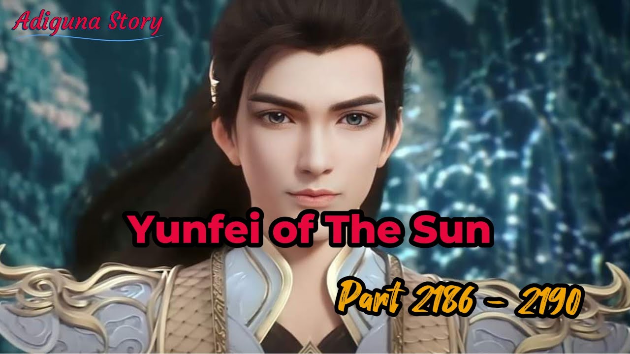 Badan Menara Kedelapan | Yunfei of The Sun BAB 2186 - 2190 | ADIGUNA ...