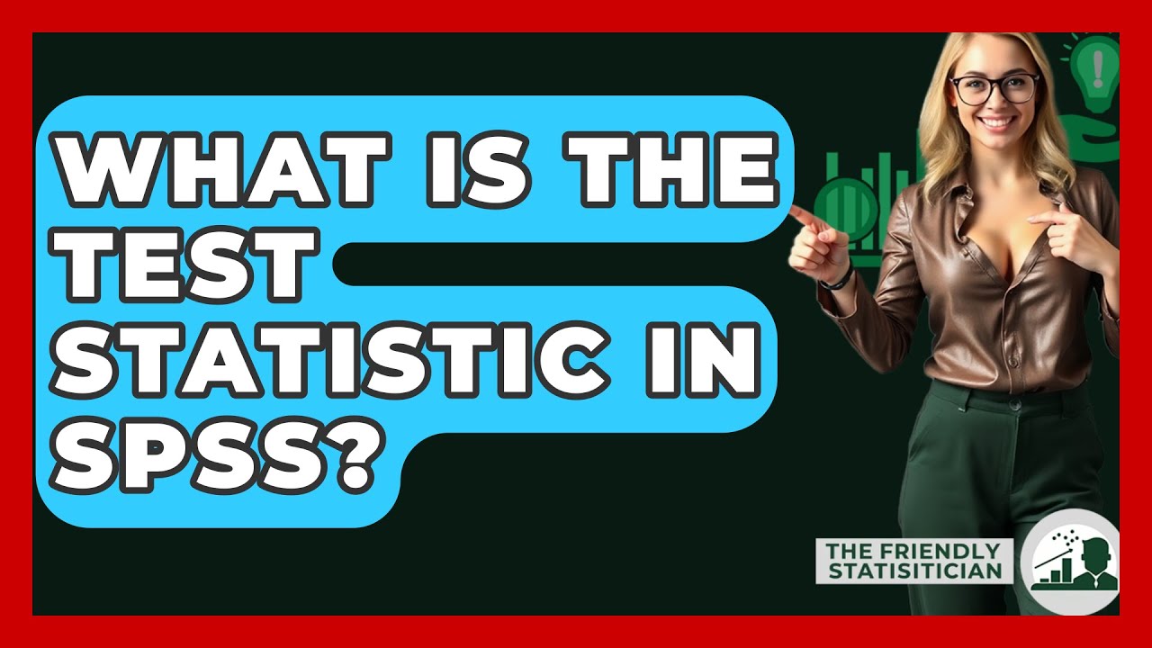 What Is The Test Statistic In SPSS? - The Friendly Statistician - YouTube
