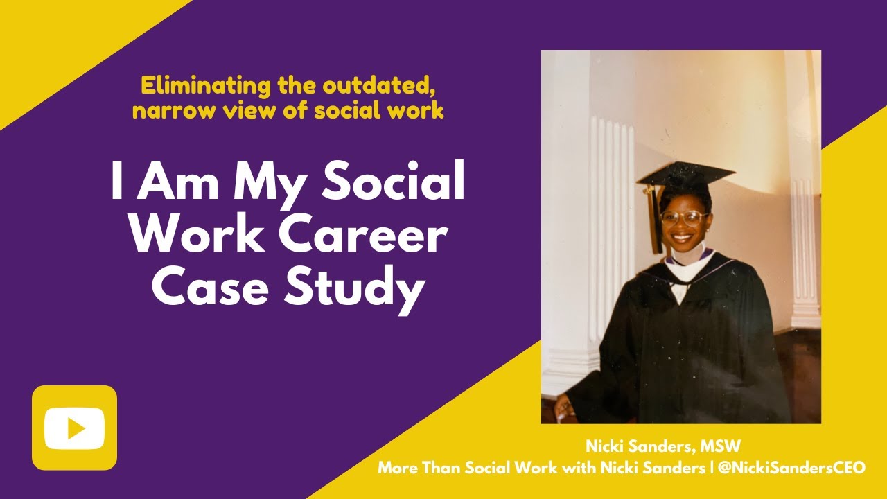 I Am My Social Work Career Case Study | Social Work Career Success ...