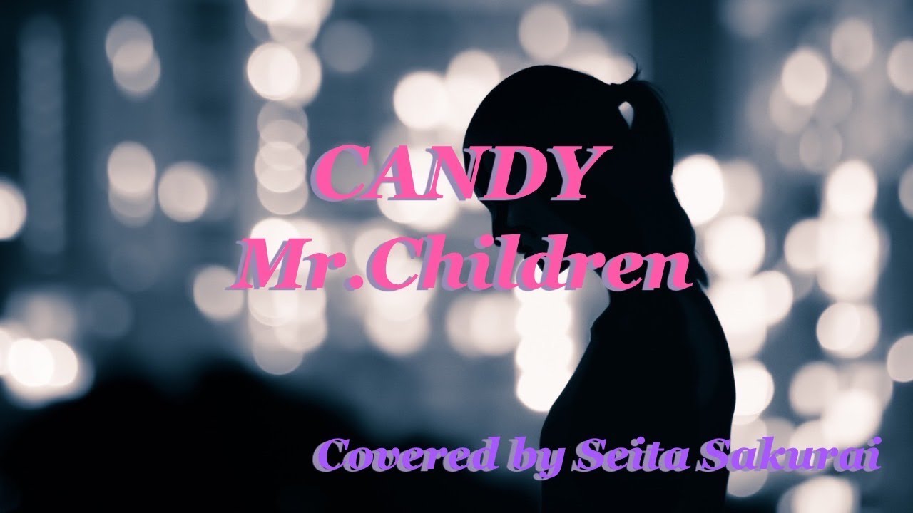 Mr.Children/CANDY [歌ってみた] - YouTube