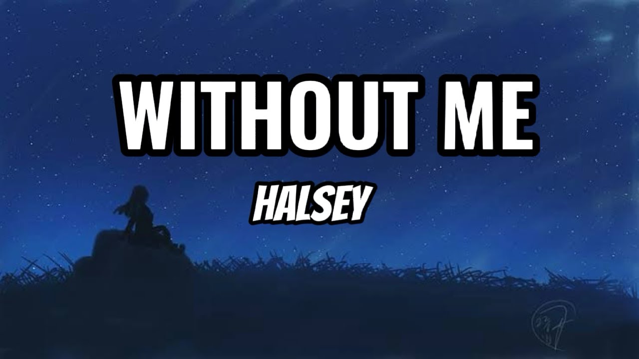 Halsey – Without Me || Lyrics - YouTube