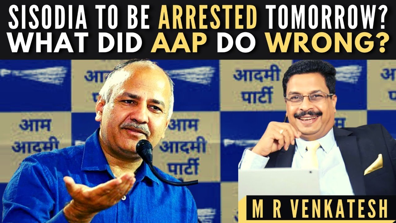 M R Venkatesh I Manish Sisodia to be arrested tomorrow? - YouTube