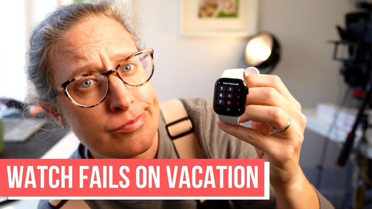 Apple Watch Fails on Vacation - YouTube