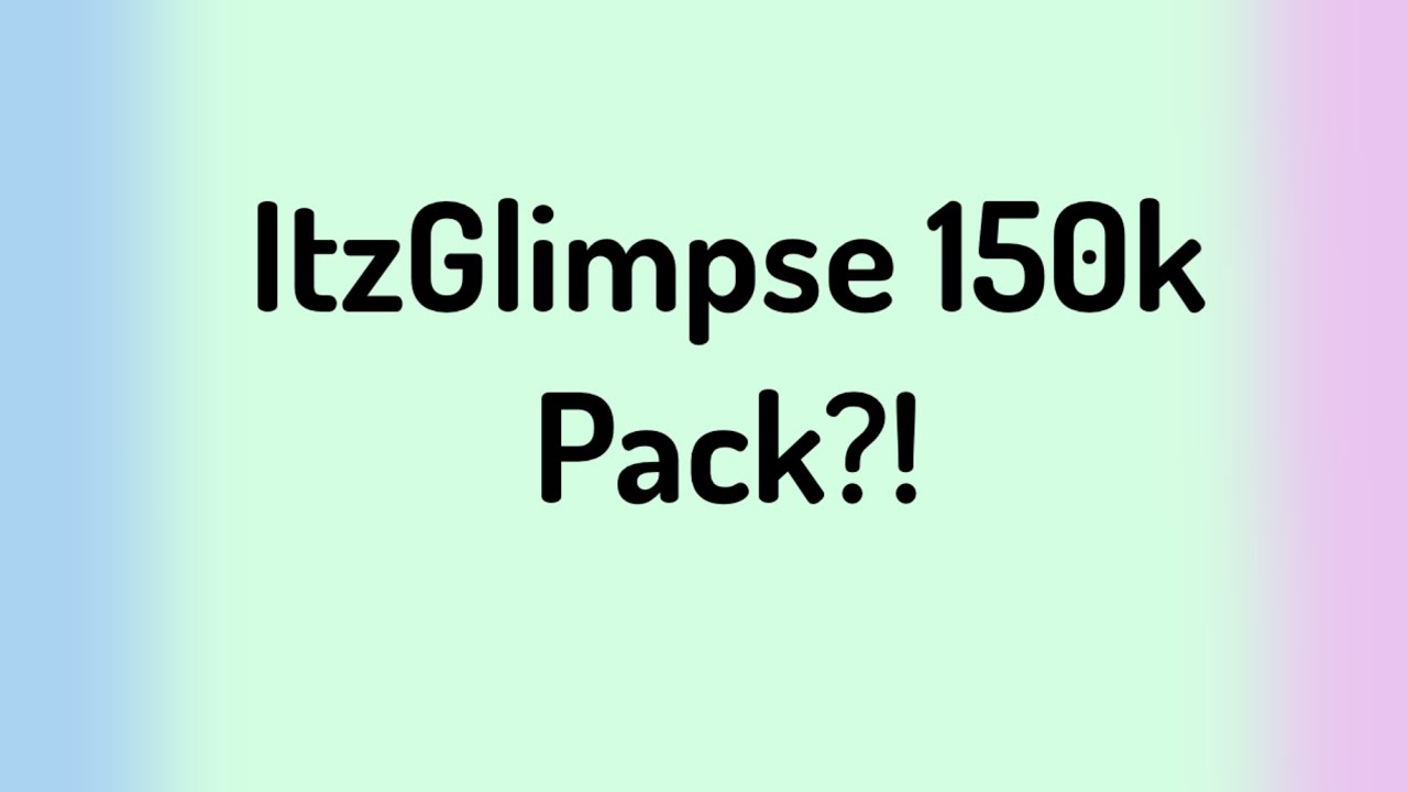 ItzGlimpse 150k Pack Review! - YouTube