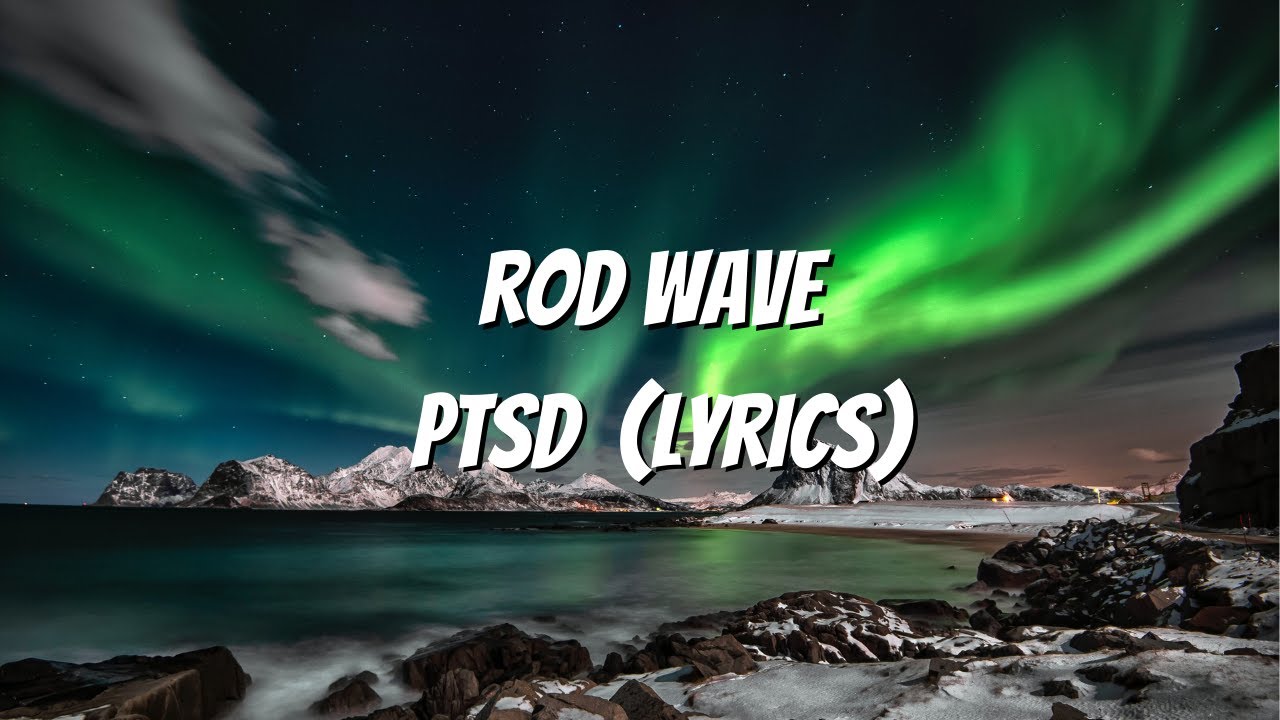 Rod Wave - PTSD (Lyrics) - YouTube