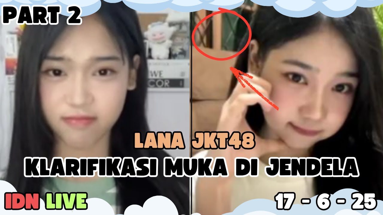 KLARIFIKASI MUKA DI JENDELA !!!! | LANA JKT48 LIVE IDN | 17-6-25 - YouTube
