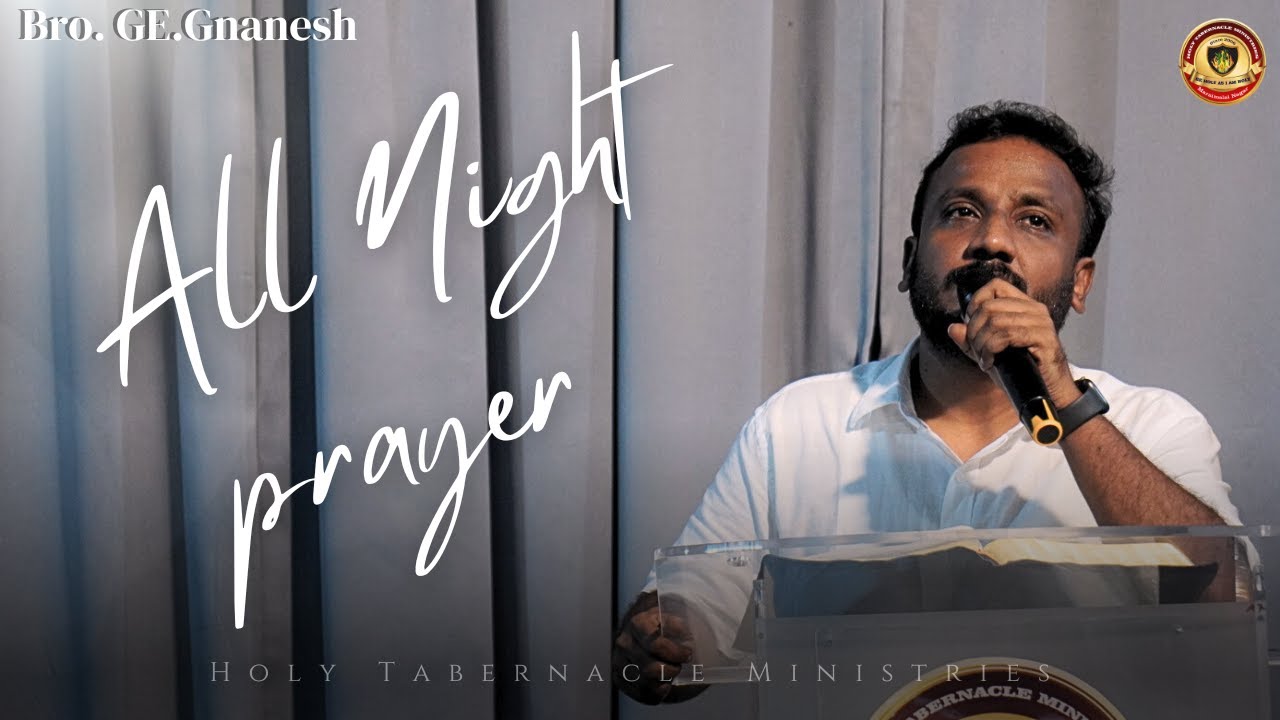 🔴 Live - All Night Prayer - God's Word- Bro.GE. Gnanesh - 27.09.2024 ...