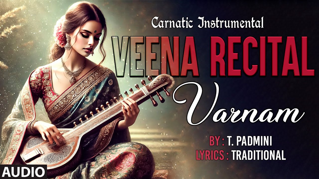 Carnatic Classical Instrumental | Veena Recital | Varnam | By: T ...