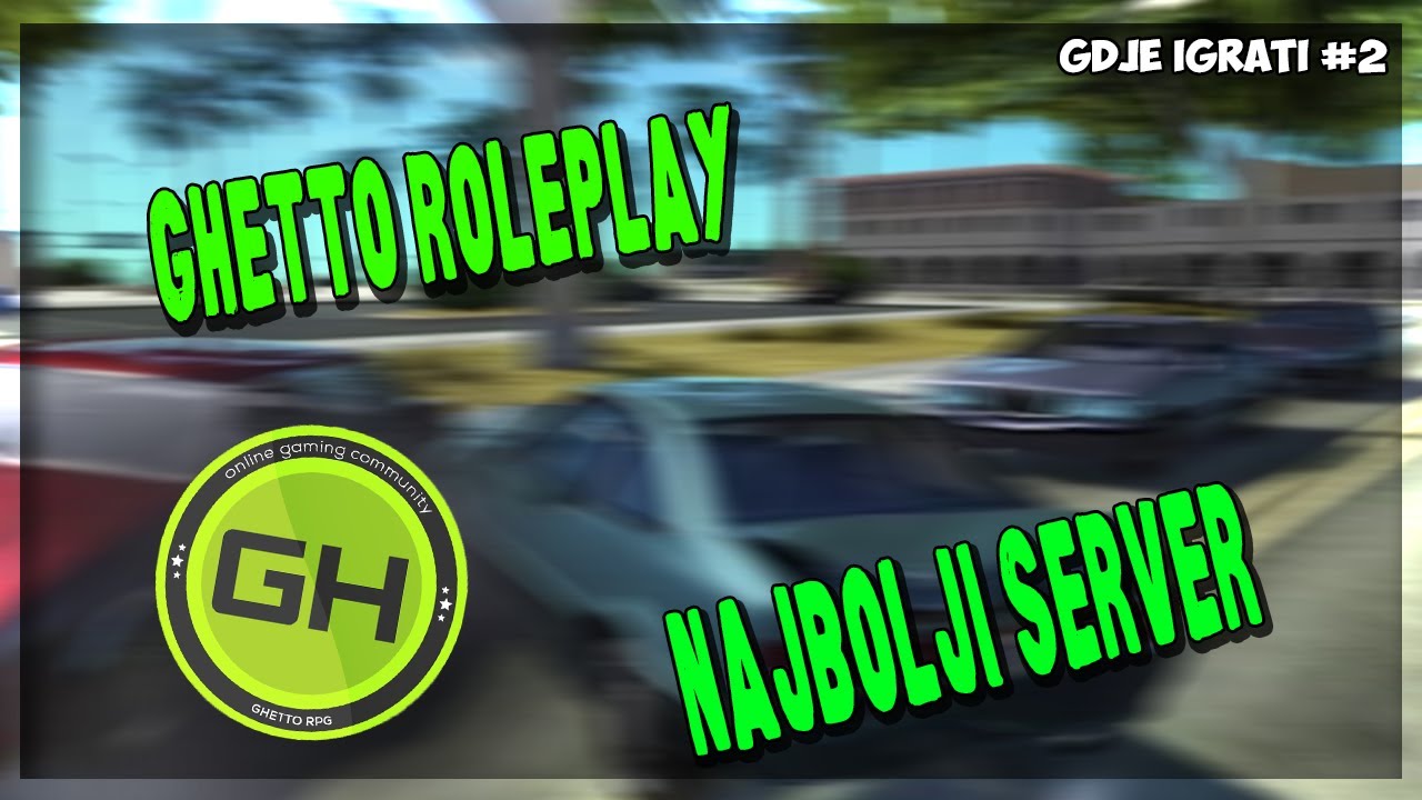GDJE IGRATI #2 (GHETTO ROLEPLAY) - YouTube