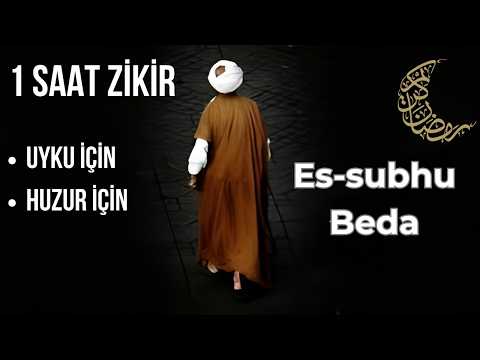 Kalbini Rahatlatan İlahi | Essubhu Beda - ZİKİR