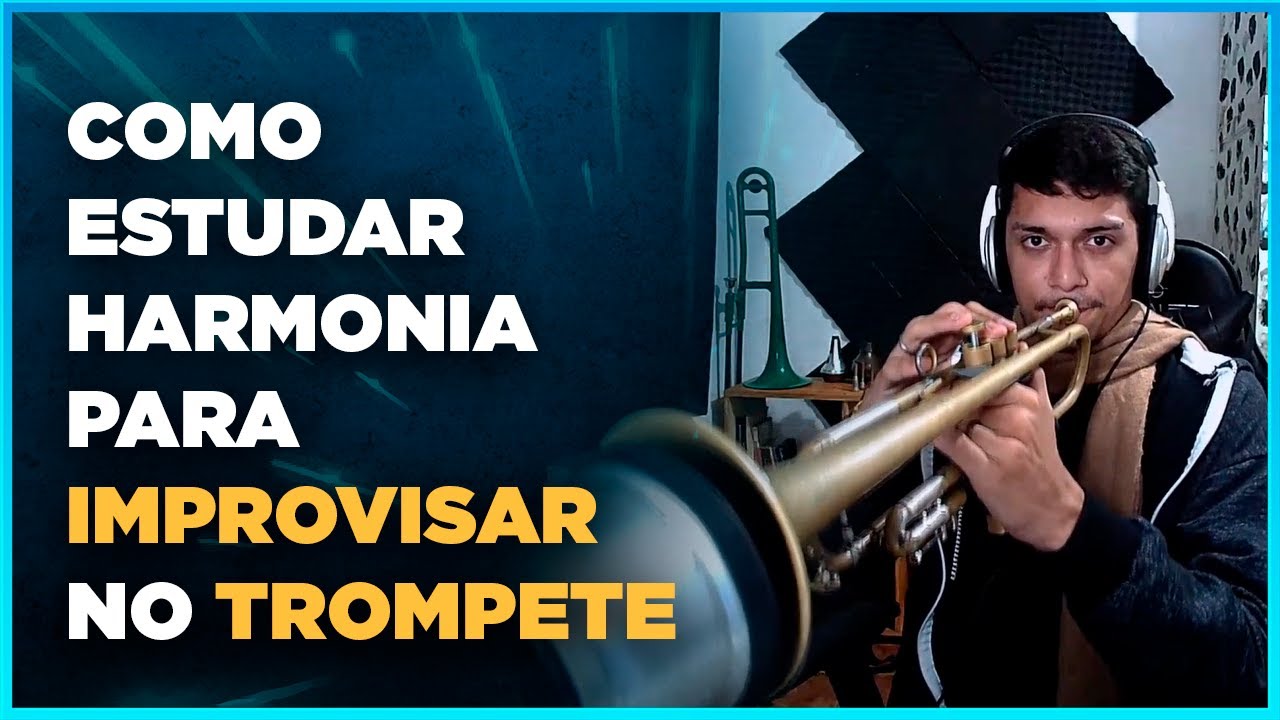 ESTUDAR HARMONIA MUSICAL DE FORMA EFICIENTE NO TROMPETE - YouTube