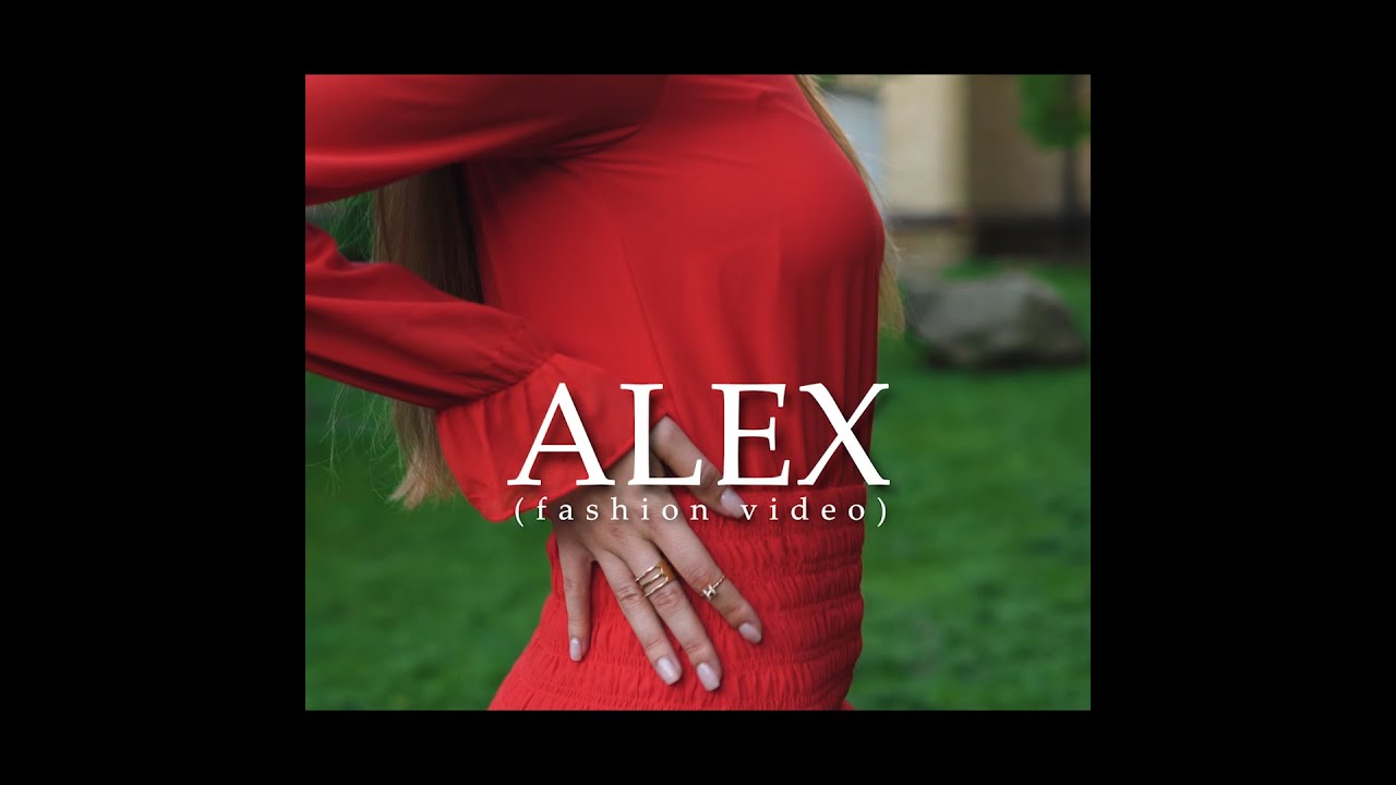 Alex (fashion video) - YouTube