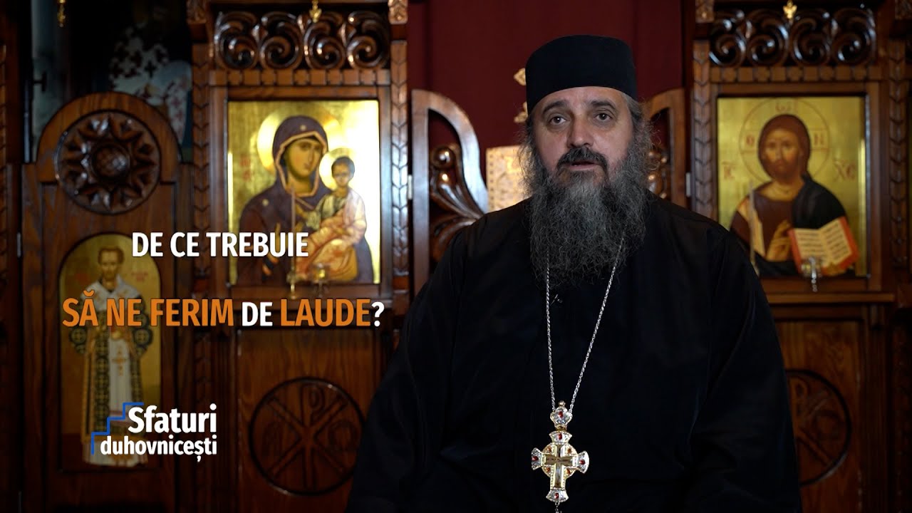 De ce trebuie să ne ferim de laude? #sfaturiduhovnicesti - YouTube