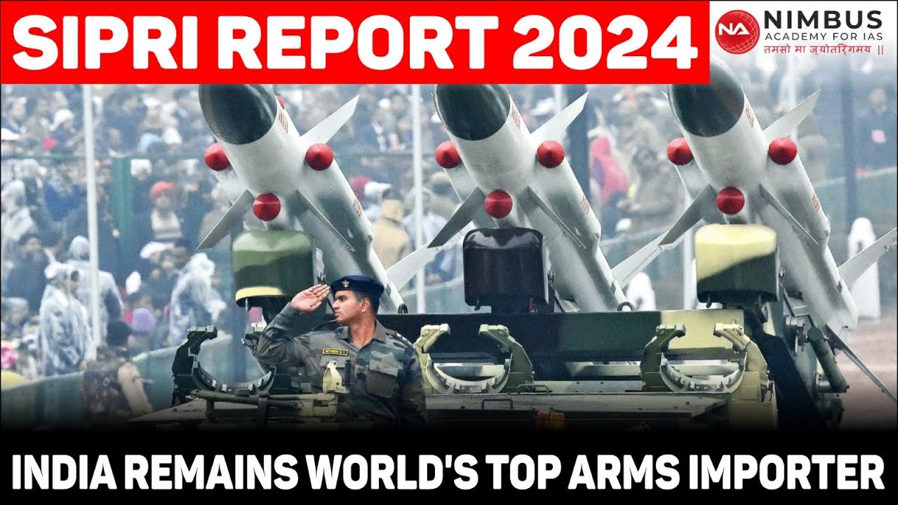 SIPRI REPORT 2024 | INDIA TOP ARMS IMPORTER | #nimbusacademy #sipri # ...
